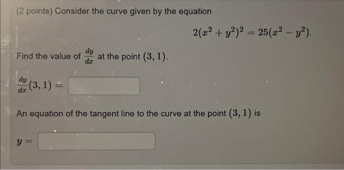 Solved (2 points) Consider the curve given by the equation | Chegg.com