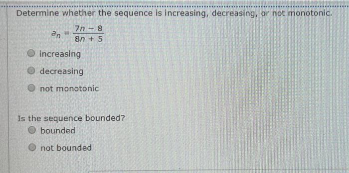 Solved Determine whether the sequence is increasing, | Chegg.com