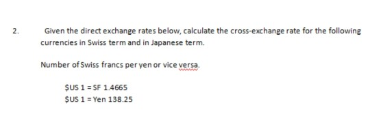 Solved 2. Given the direct exchange rates below, calculate | Chegg.com