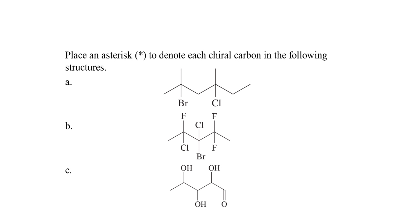 Place an asterisk (*) ﻿to denote each chiral carbon | Chegg.com