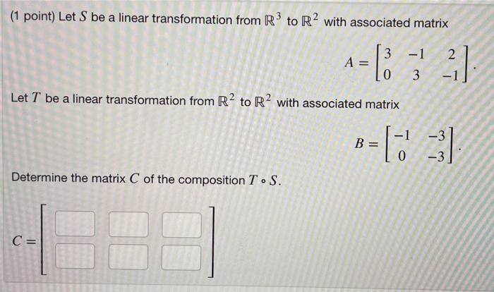Solved (1 point) Let S be a linear transformation from R3 to | Chegg.com