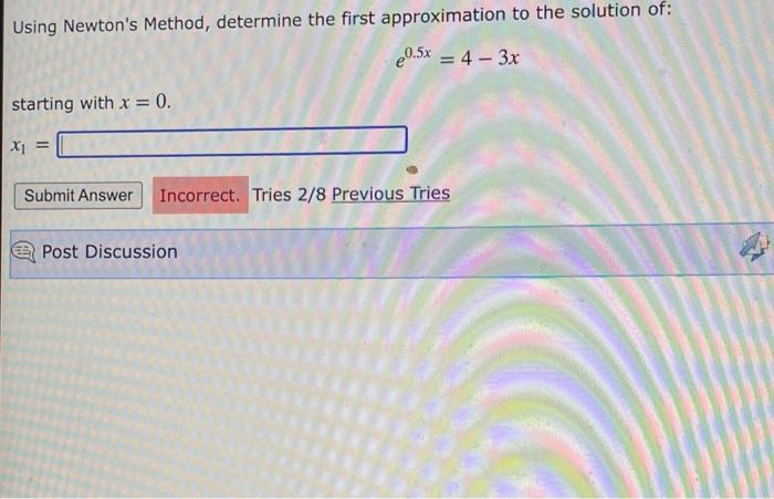 Solved Using Newton's Method, determine the first | Chegg.com