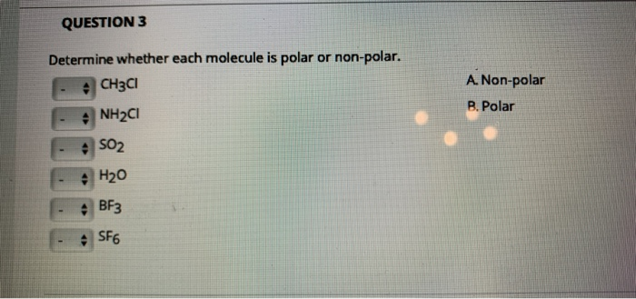 Solved QUESTION 3 Determine whether each molecule is polar | Chegg.com
