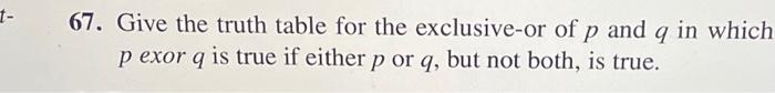 Solved 67. Give the truth table for the exclusive-or of p | Chegg.com