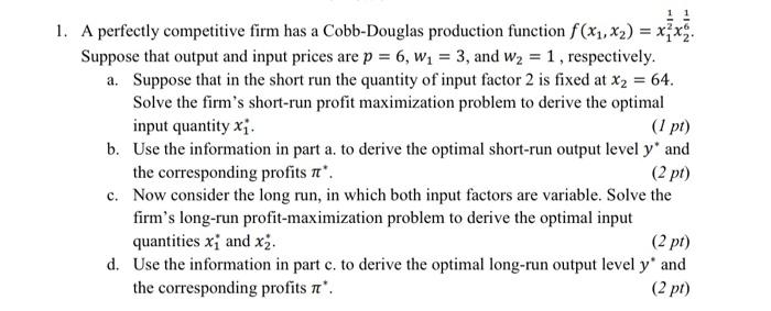 Solved 1. A perfectly competitive firm has a Cobb-Douglas | Chegg.com