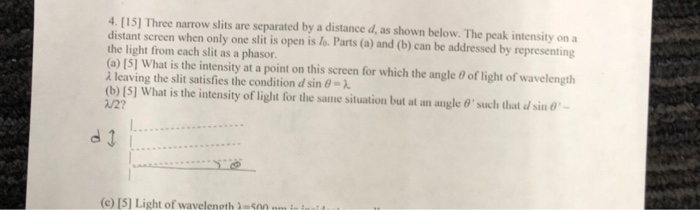 Solved 4.[15] Three narrow slits are separated by a distance | Chegg.com