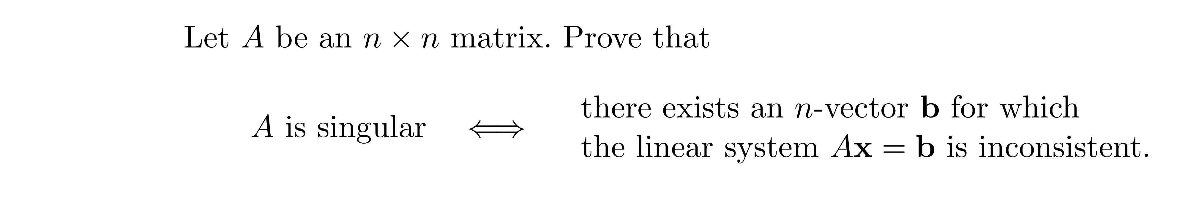 Solved Let A ﻿be An N×n ﻿matrix Prove Thata Is ﻿singular 