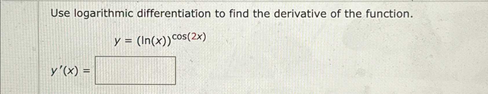 Solved Use logarithmic differentiation to find the | Chegg.com