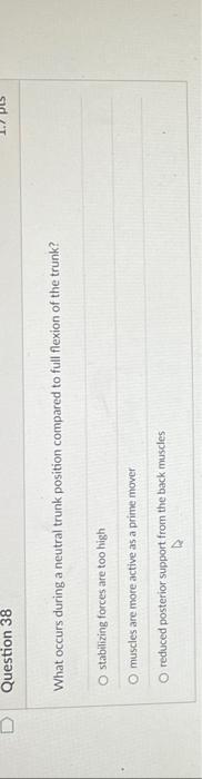 Solved Question 38 What occurs during a neutral trunk | Chegg.com