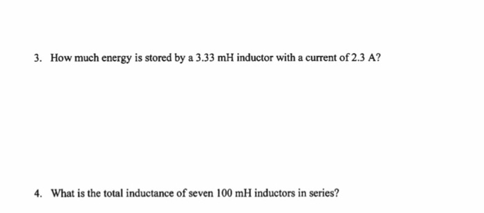 Solved 3. How much energy is stored by a 3.33 mH inductor | Chegg.com