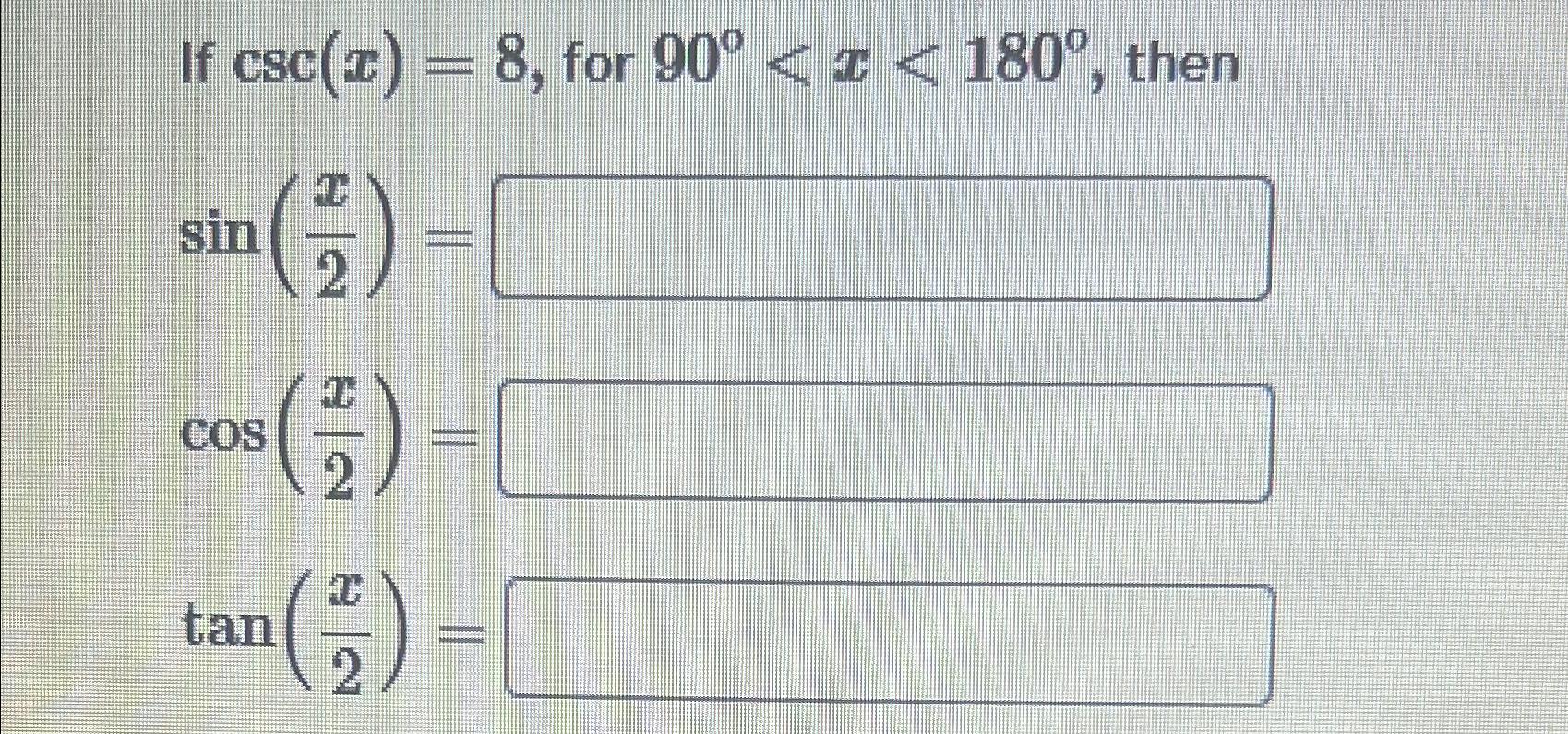 Solved If csc(x)=8, ﻿for 90