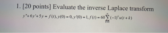 Solved 1. [20 points] Evaluate the inverse Laplace transform | Chegg.com