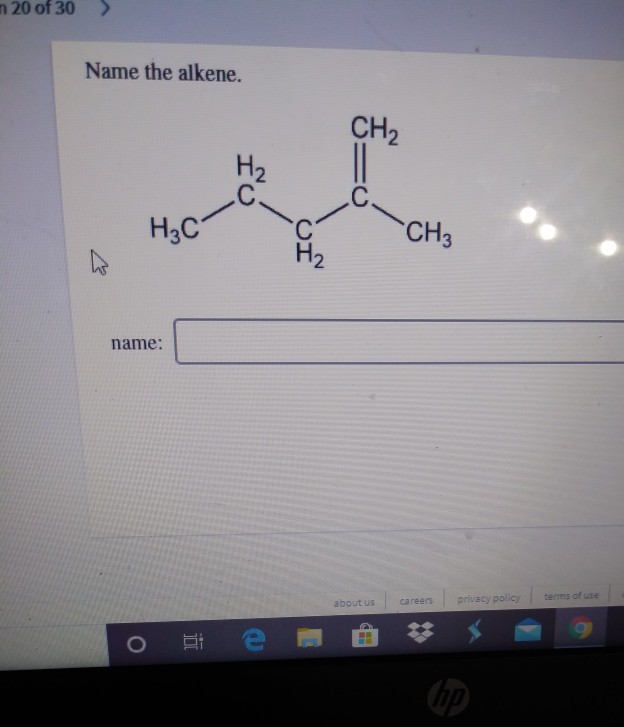 Solved n 20 of 30 Name the alkene. CH2 С C H3C CH3 H2 name: | Chegg.com