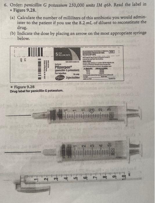 Solved 6. Order: penicillin G potassium 250,000 units IM | Chegg.com