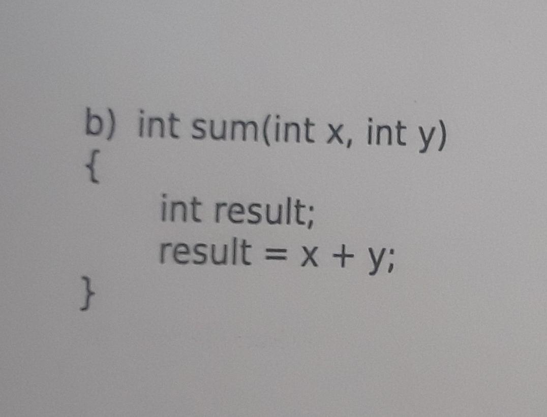 Solved 2 c) void product() { int a = 6, b = 5,0 = 4, result; | Chegg.com