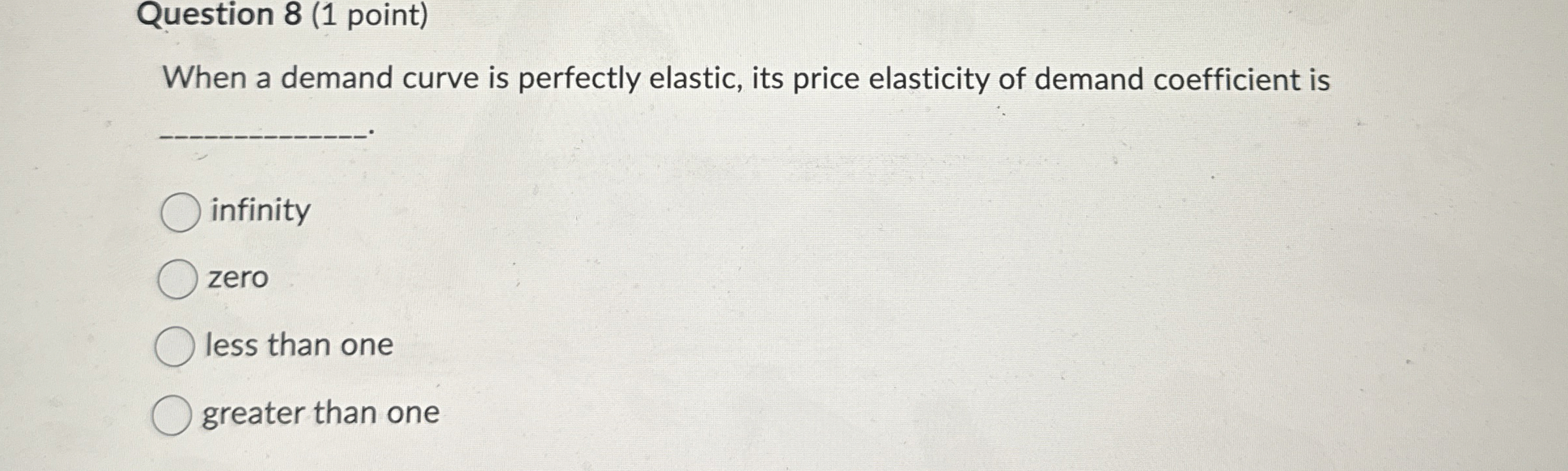 Solved Question 8 (1 ﻿point)When a demand curve is perfectly | Chegg.com