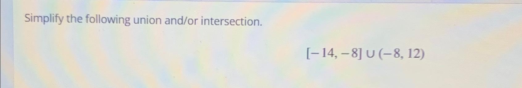 Solved Simplify the following union and/or | Chegg.com