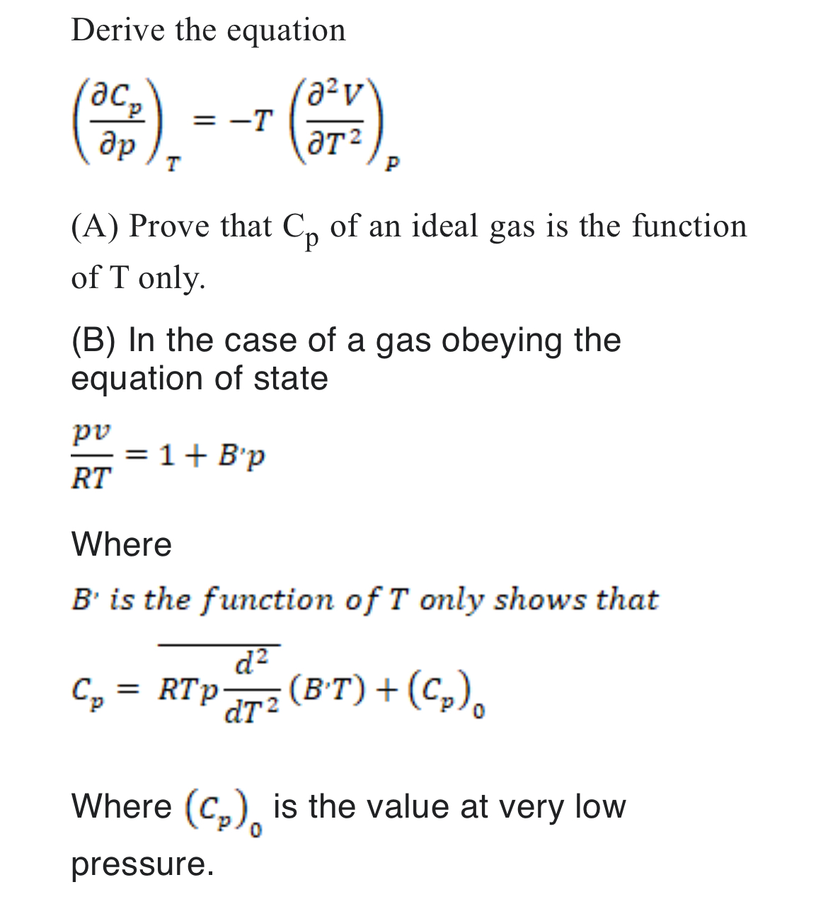 Solved Derive the equation(delCpdelp)T=-T(del2VdelT2)P(A) | Chegg.com