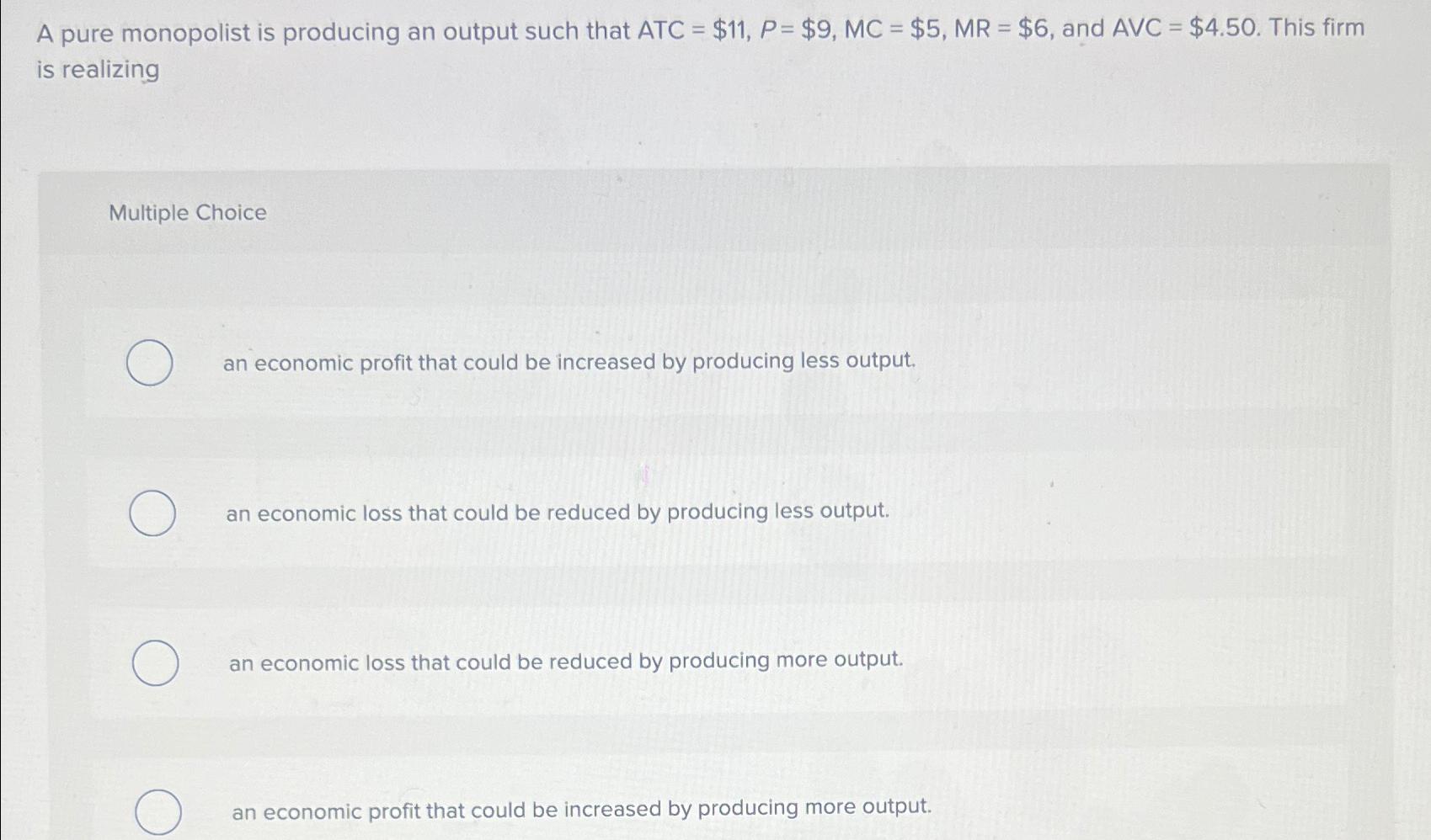 Solved A pure monopolist is producing an output such that | Chegg.com