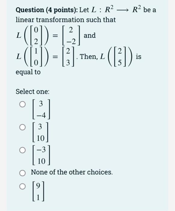 Solved : Question (4 points): Let L:R2 — Rể be a linear | Chegg.com
