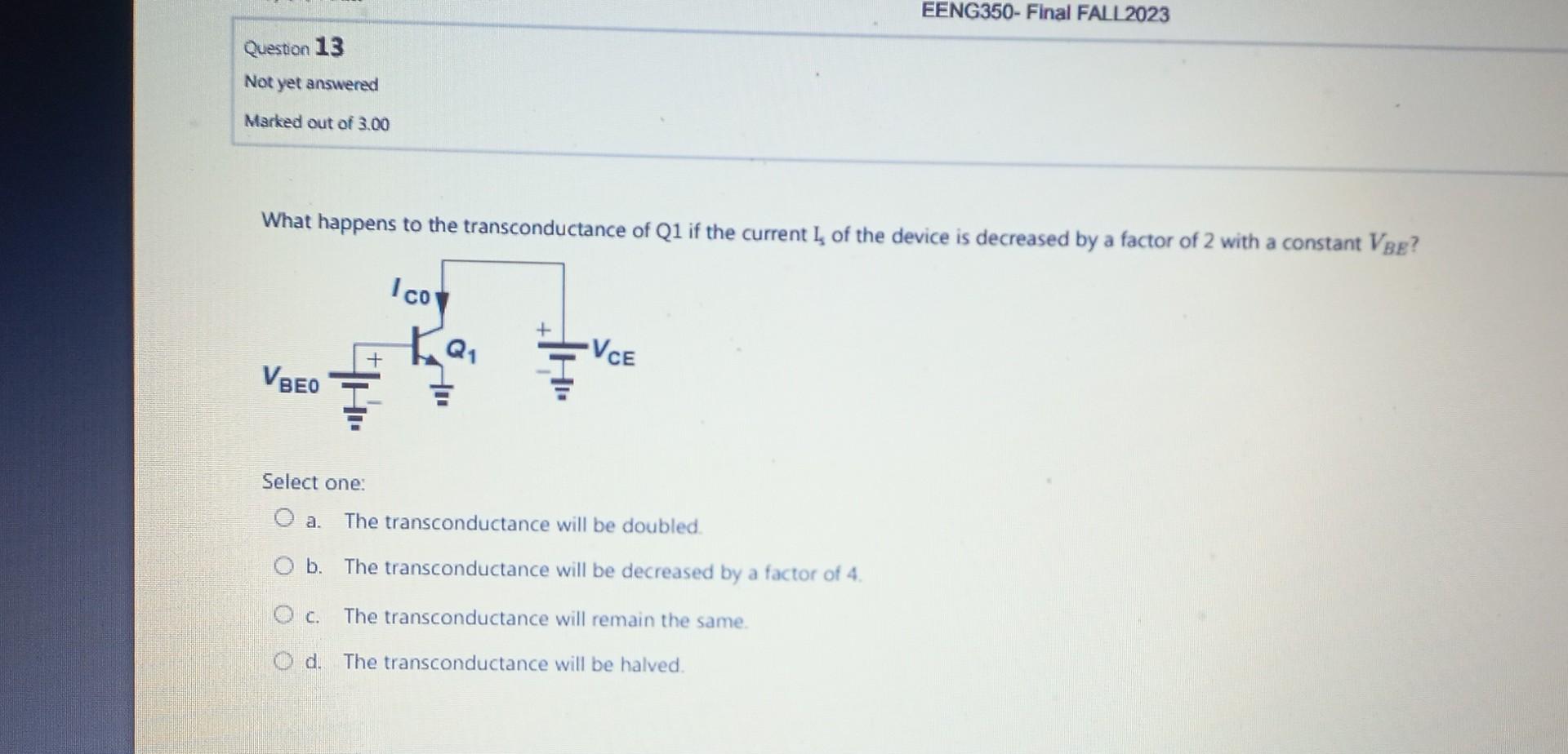 Solved What happens to the transconductance of Q1 if the | Chegg.com
