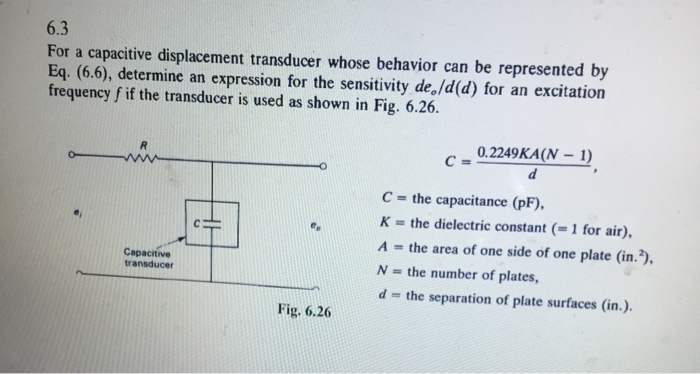 Solved 6.3 For a capacitive displacement transducer whose | Chegg.com