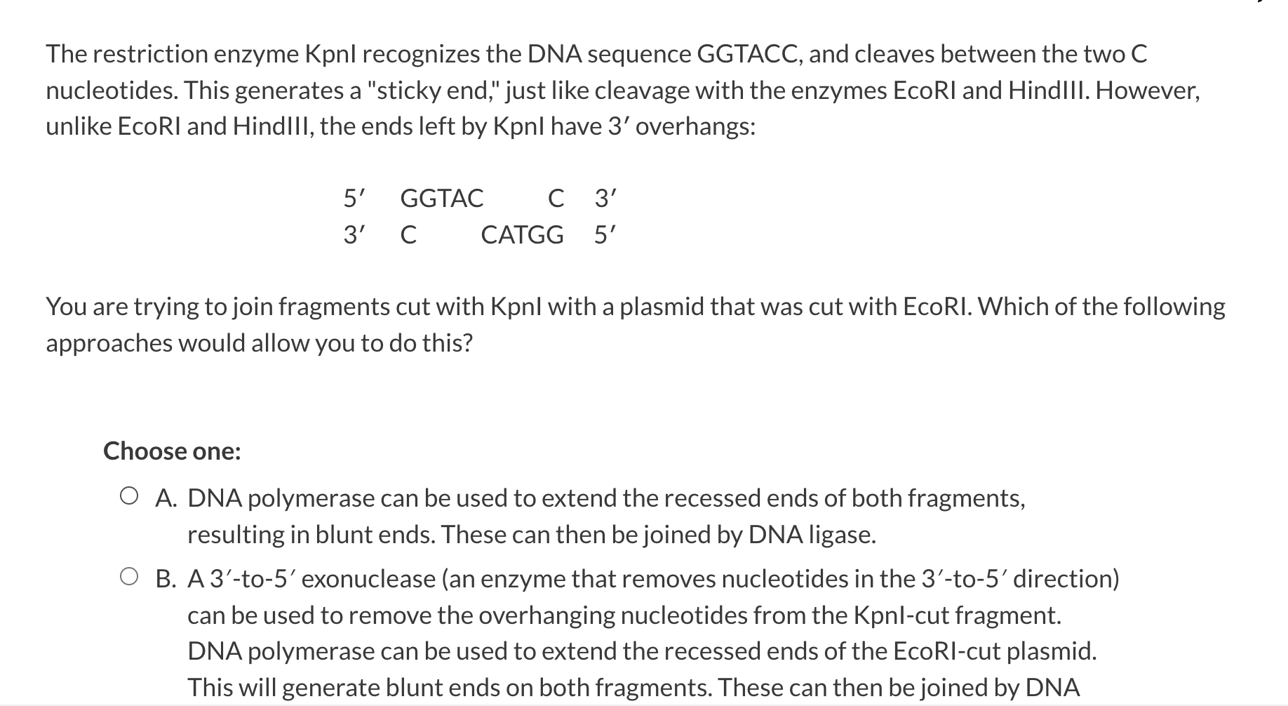 Solved The restriction enzyme KpnI recognizes the DNA | Chegg.com
