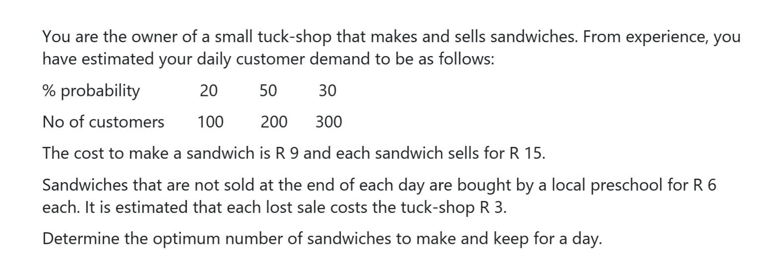 Solved You are the owner of a small tuck-shop that makes and | Chegg.com