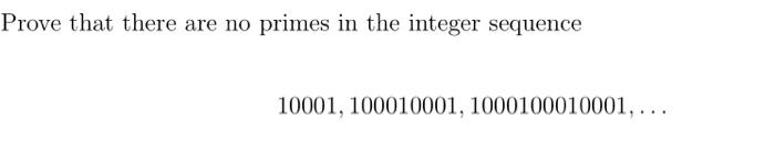 Solved Prove that there are no primes in the integer | Chegg.com
