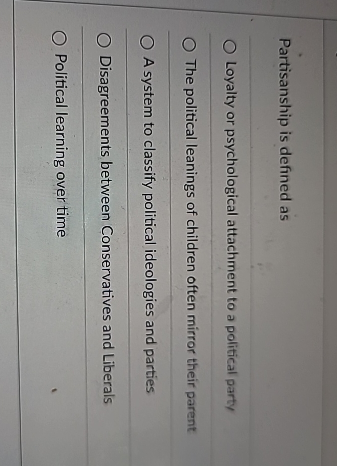 Solved Partisanship is defined asLoyalty or psychological | Chegg.com