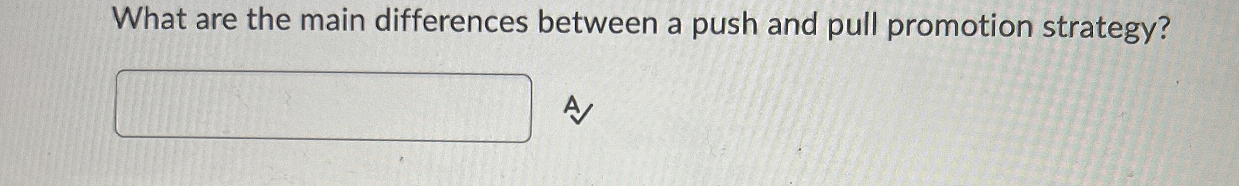Solved What are the main differences between a push and pull | Chegg.com