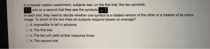 Solved In a mental rotation experiment, subjects see, on the | Chegg.com