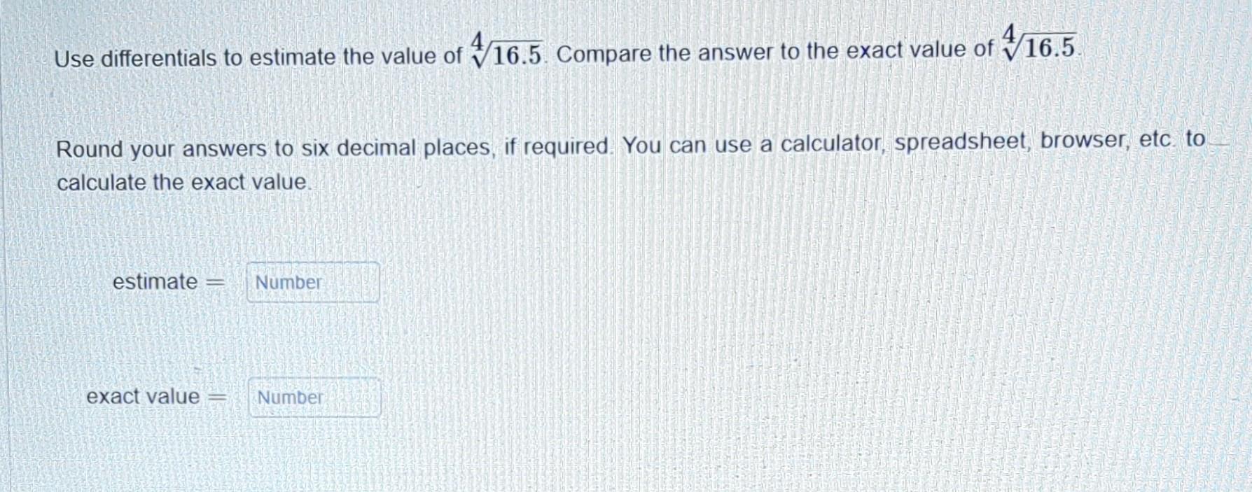 Solved Use differentials to estimate the value of 416.5. | Chegg.com