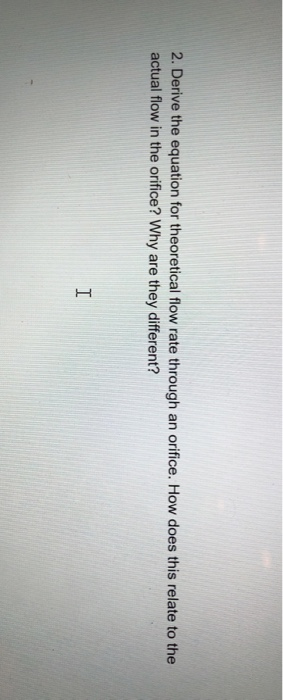 Solved 2. Derive the equation for theoretical flow rate | Chegg.com