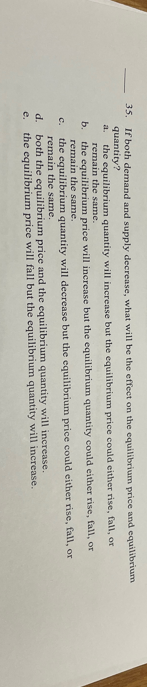 Solved If both demand and supply decrease, what will be the | Chegg.com