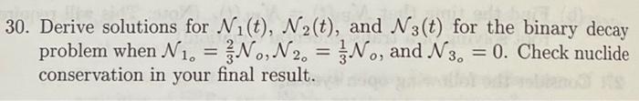 Solved 30. Derive solutions for N1(t),N2(t), and N3(t) for | Chegg.com