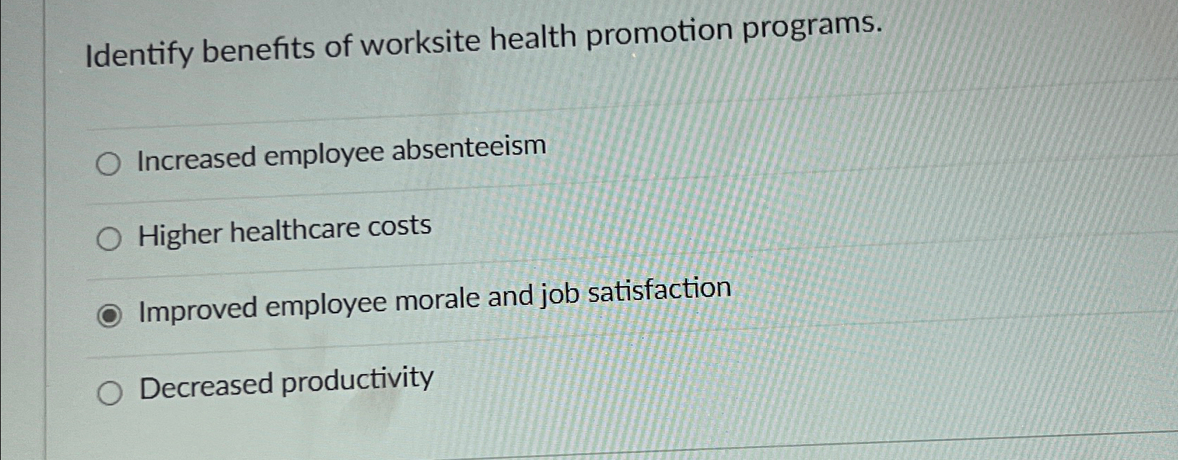 Solved Identify benefits of worksite health promotion | Chegg.com