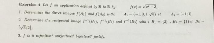 Solved Exercise 4 Let f an application defined by R to R by: | Chegg.com