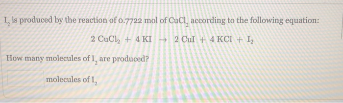 Solved I is produced by the reaction of 0.7722 mol of Cuci, | Chegg.com