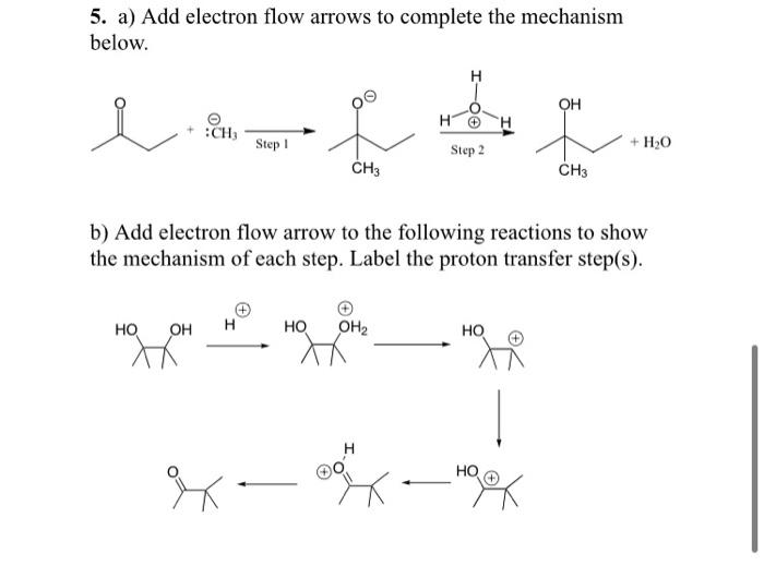 Solved 5. a) Add electron flow arrows to complete the | Chegg.com