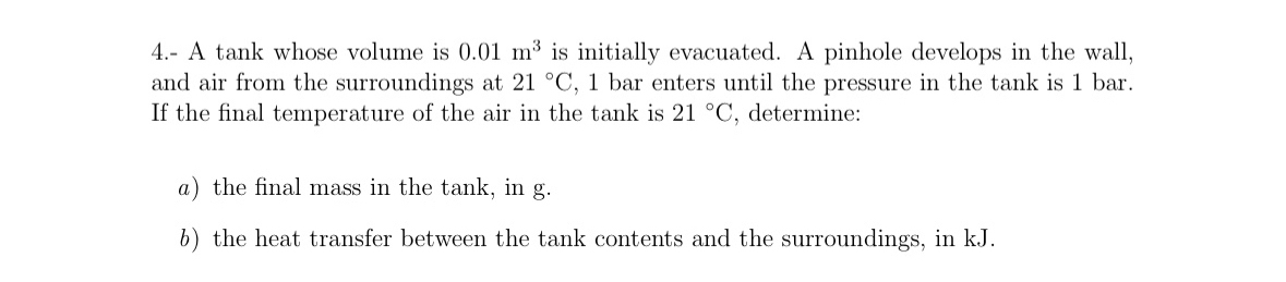 Solved 4.- ﻿A tank whose volume is 0.01m3 ﻿is initially | Chegg.com