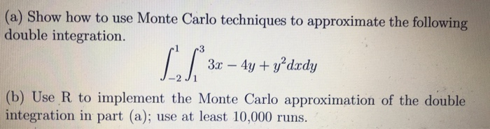 Solved (a) Show how to use Monte Carlo techniques to | Chegg.com