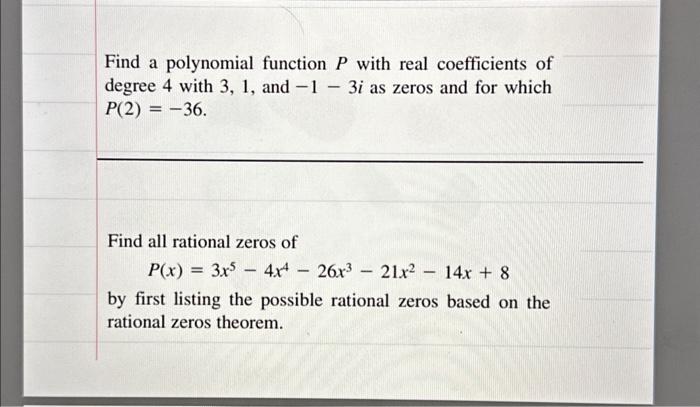 Solved Find a polynomial function P with real coefficients | Chegg.com
