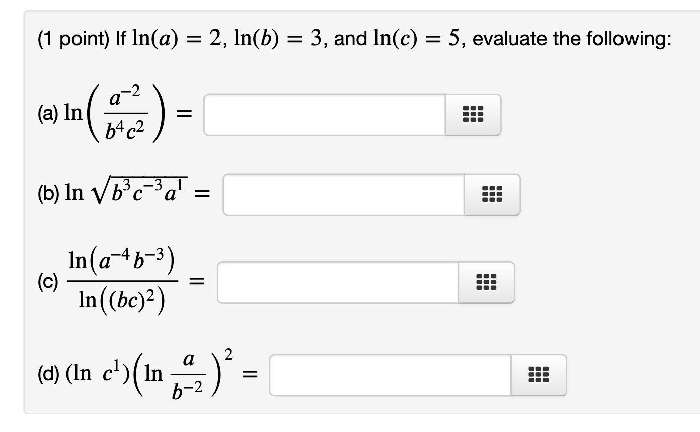 Solved (1 ﻿point) ﻿If ln(a)=2,ln(b)=3, ﻿and ln(c)=5, | Chegg.com