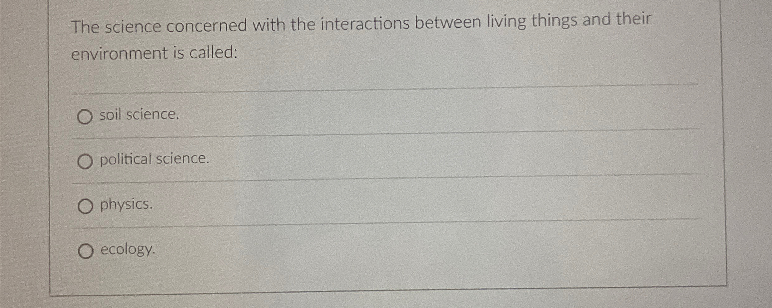 Solved The science concerned with the interactions between | Chegg.com