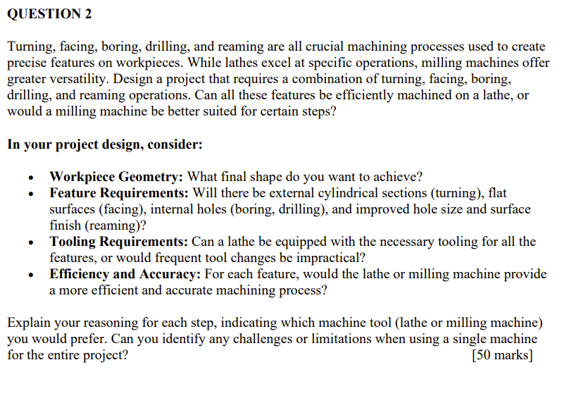 Solved QUESTION 2Turning, facing, boring, drilling, and | Chegg.com