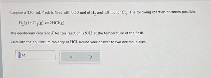 Solved H2( g)+Cl2( g)⇝2HCl(g) The equilibrium constant K for | Chegg.com