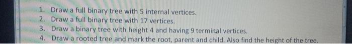 Solved 1. Draw a full binary tree with 5 internal vertices. | Chegg.com