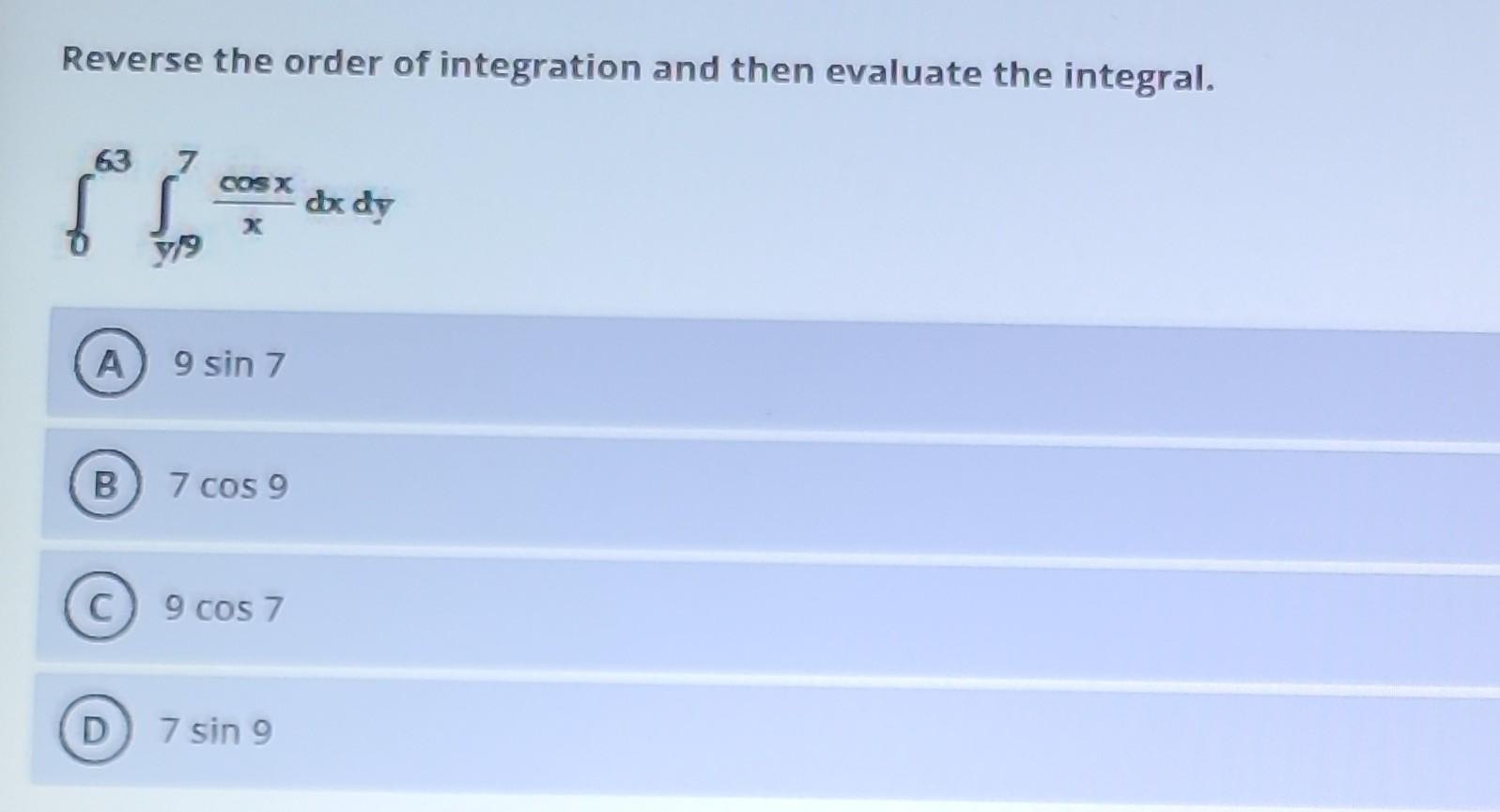 Solved Reverse the order of integration and then evaluate | Chegg.com
