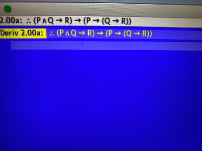 Solved "AQR) → (P + (Q+ R)) 3:-(PAQ –R) + (P ( QR)) 2.00a: | Chegg.com
